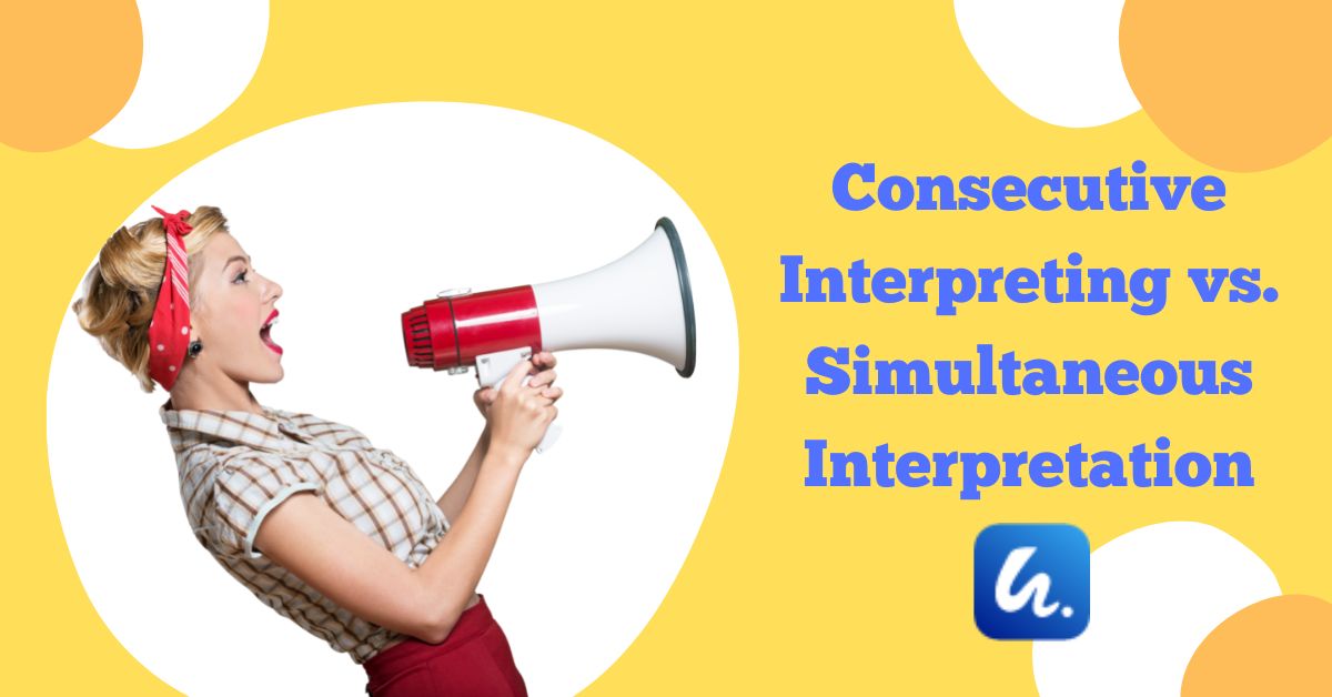 Understanding Consecutive Interpreting vs. Simultaneous Interpretation: Which Is Right for You ...
